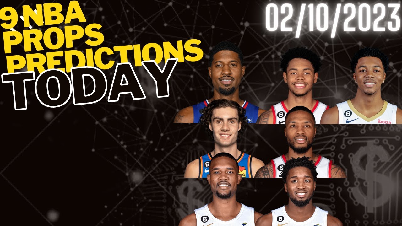 9 nba prop bets today 02-10-23 nba picks nba player prop picks nba ...