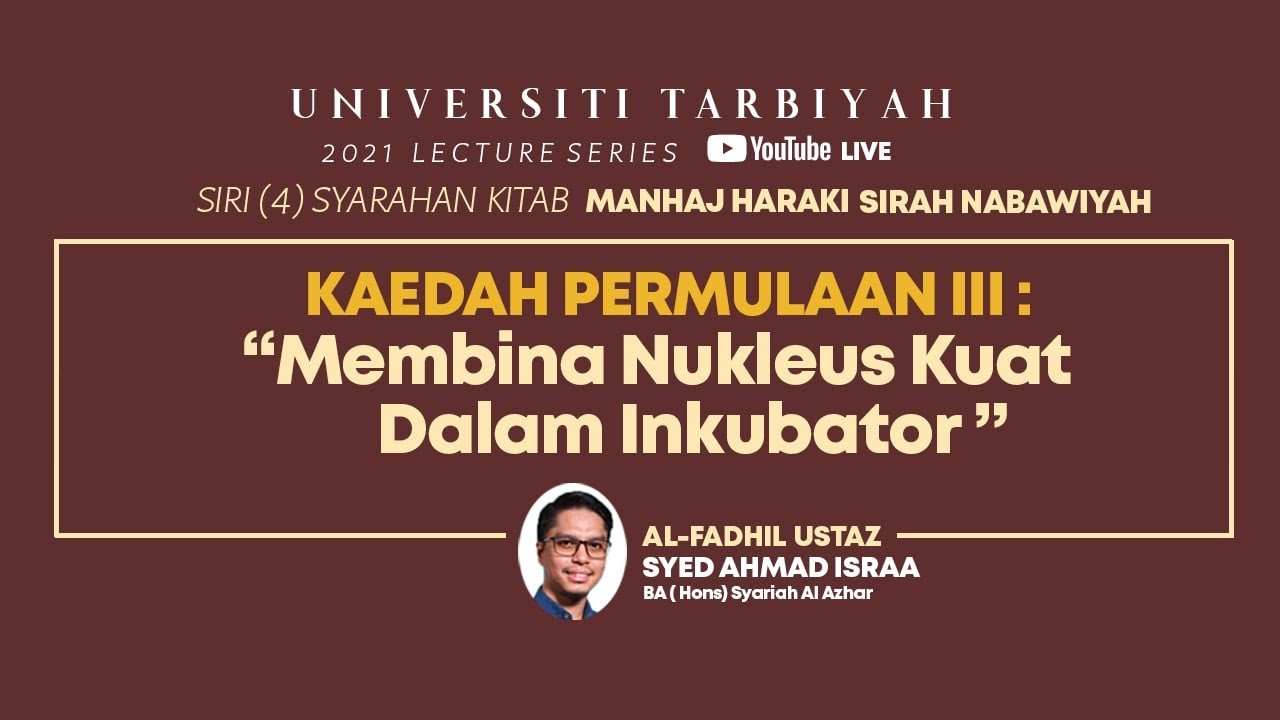 Manhaj Haraki Sirah Nabawiyyah Ep. 4: Kaedah Permulaan III: Membina ...