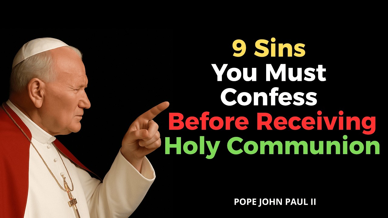 Pope John Paul II Warns: 9 Sins You Must Confess Before Receiving Holy ...