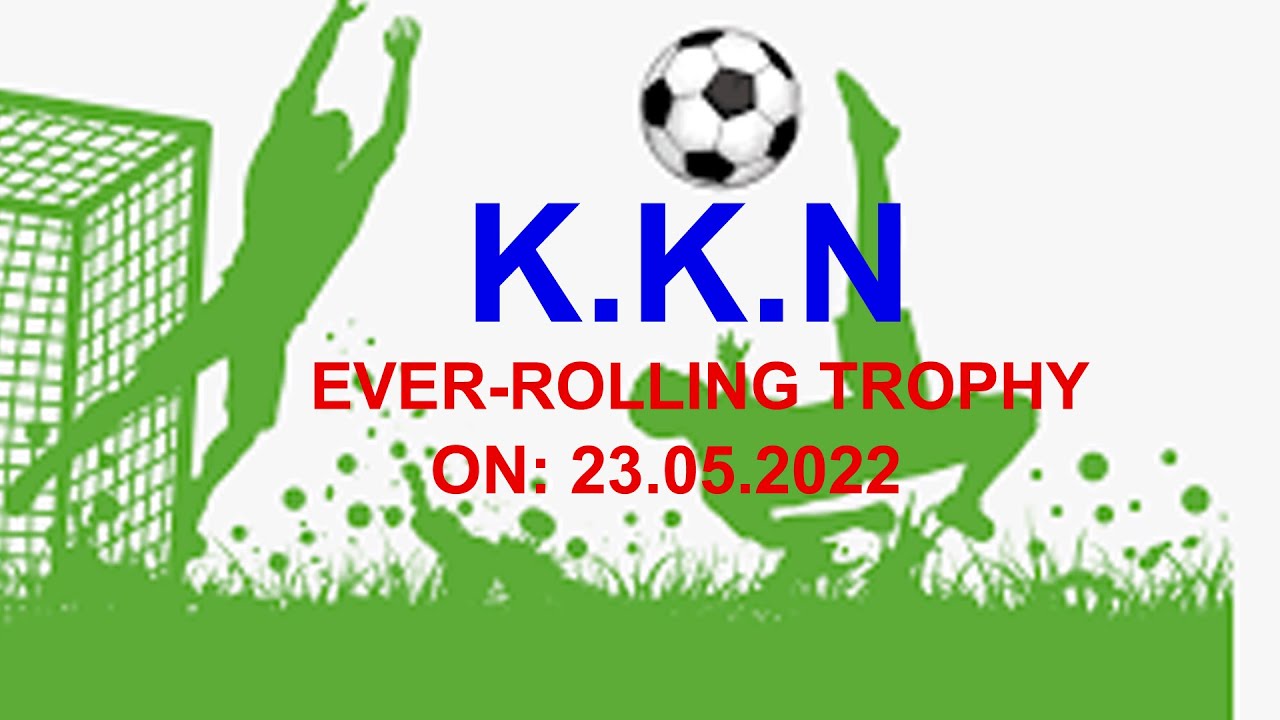 EVER-ROLLING TROPHY ON: 23-05-2022 - YouTube