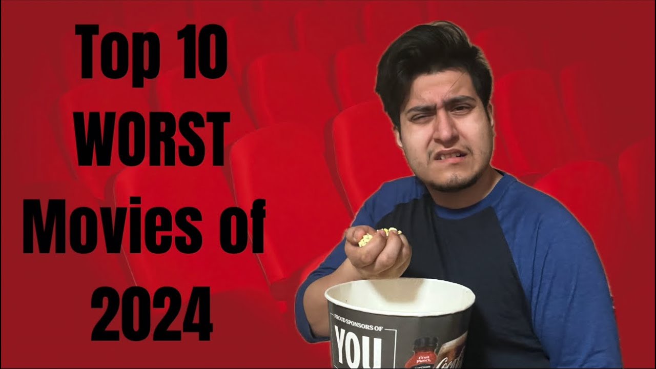 Top 10 Worst Movies of 2024 - YouTube