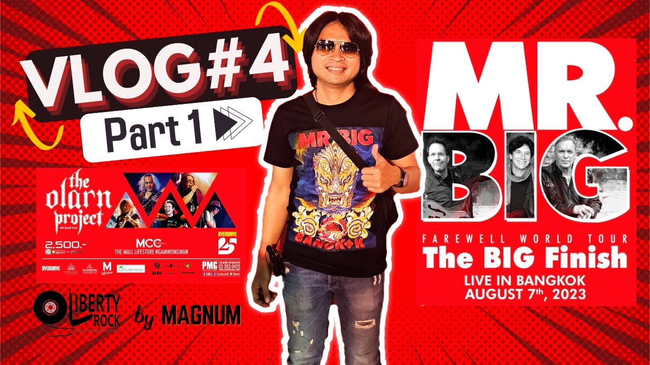 Mr. BIG Farewell World Tour Live in Bangkok 2023 [Part1/6] | LIBERTY VLOG#4 - YouTube