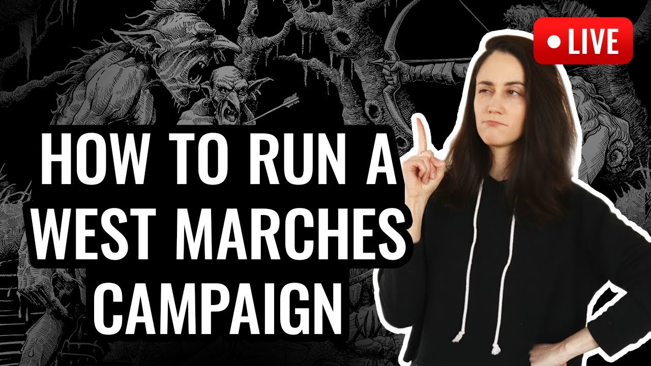 How To Run A West Marches Campaign - YouTube