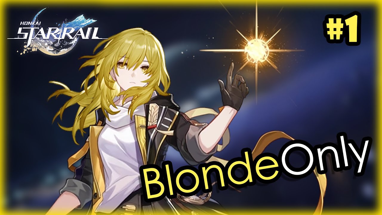 Playing Honkai Star Rail using only BLONDE characters! [BlondeOnly HSR ...
