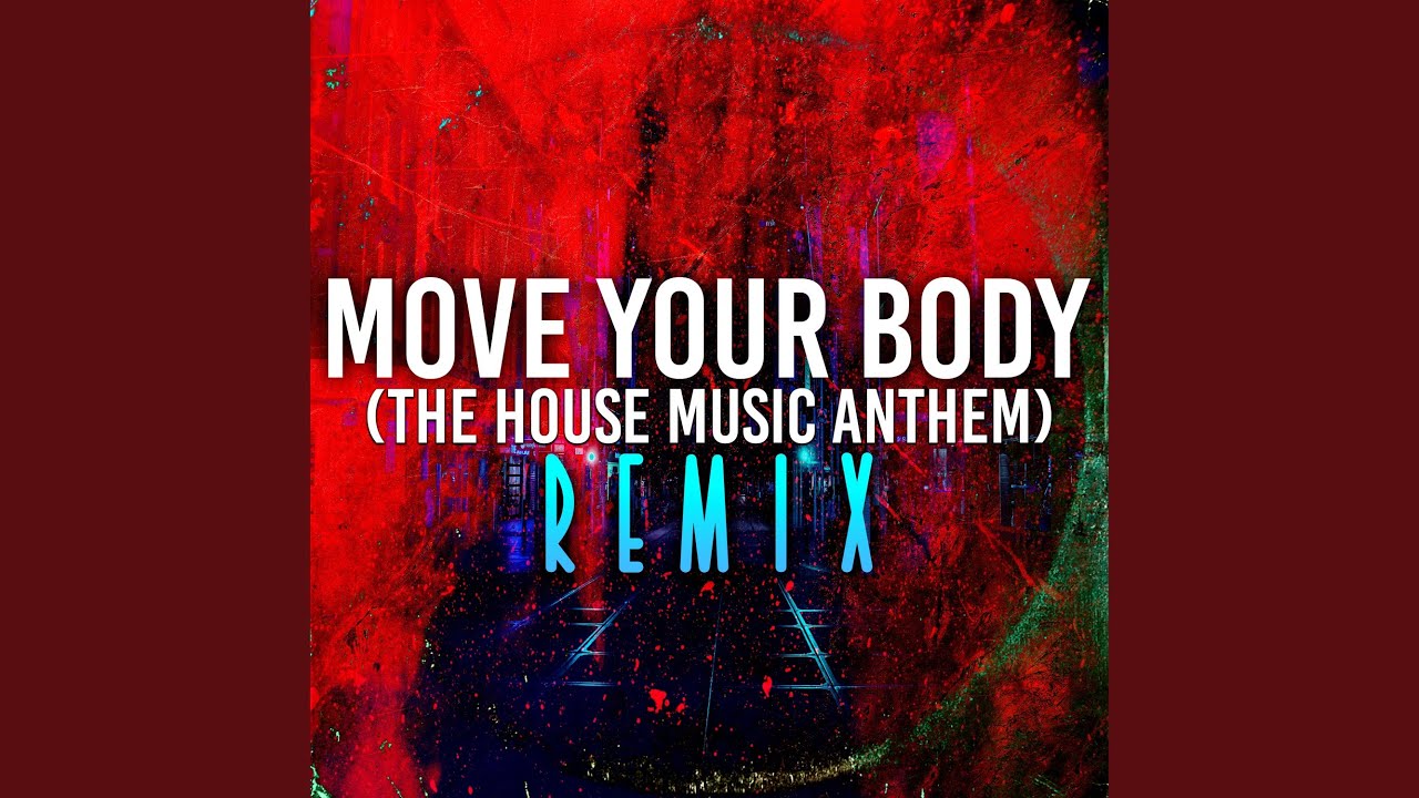 Move Your Body (The House Music Anthem) (Instrumental Club Mix) - YouTube