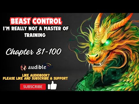 Chapter 81-100 : Beast Control: I’m really not a master of training ...