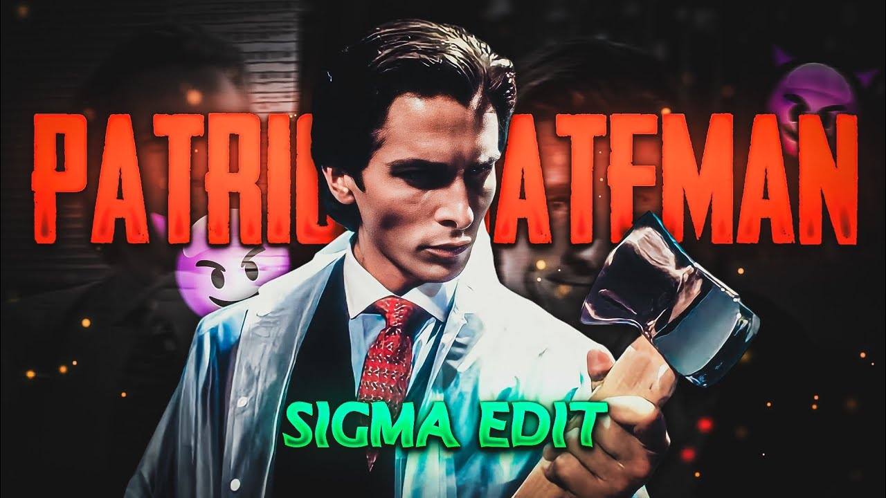 Patrick Bateman - SIGMA EDIT | PATRICK BATEMAN STATUS | Sigma MALE ...
