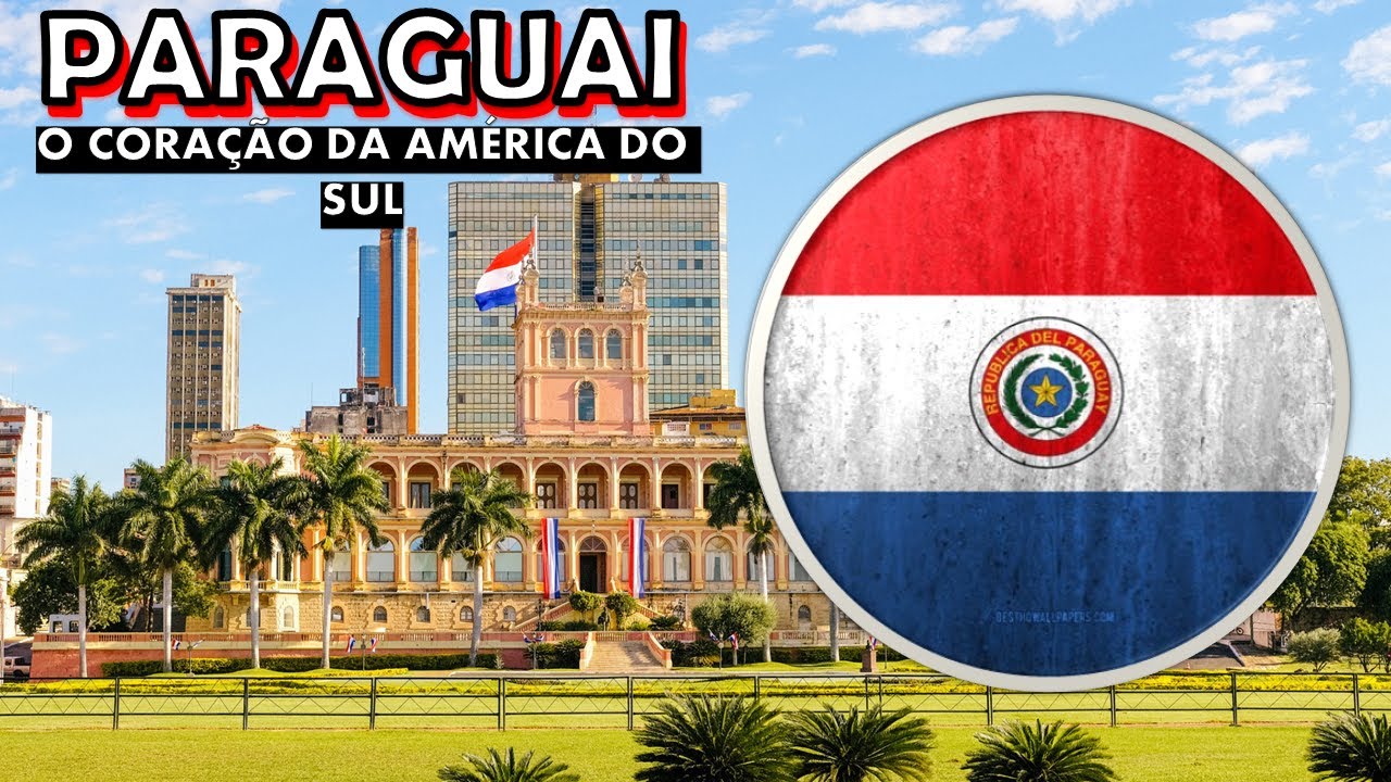 Curiosidades Sobre O Paraguai - LIBRAIN