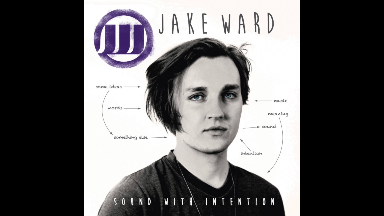 Jake Ward - Sound With Intention FULL ALBUM 2016 - YouTube