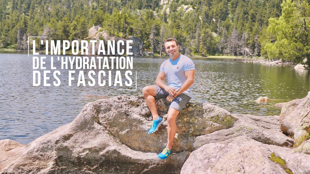 POURQUOI ET COMMENT HYDRATER LES FASCIAS? - YouTube