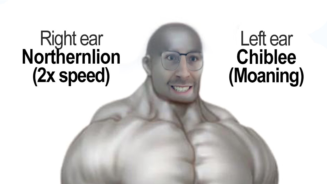 Right ear Northernlion ranting (2x speed), Left ear Chiblee (Moaning ...