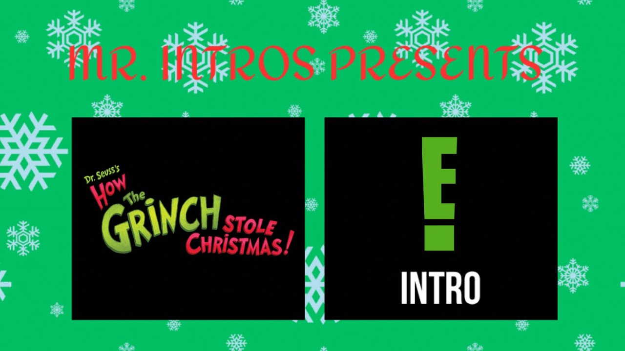 The Grinch ‘66 - E! Intro 12/2/24 (Intro #248, NO COPYRIGHT INTENDED ...