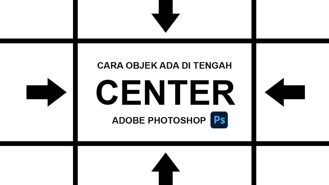 Cara Cepat Membuat Objek Teks Gambar Center Tengah Photoshop - YouTube