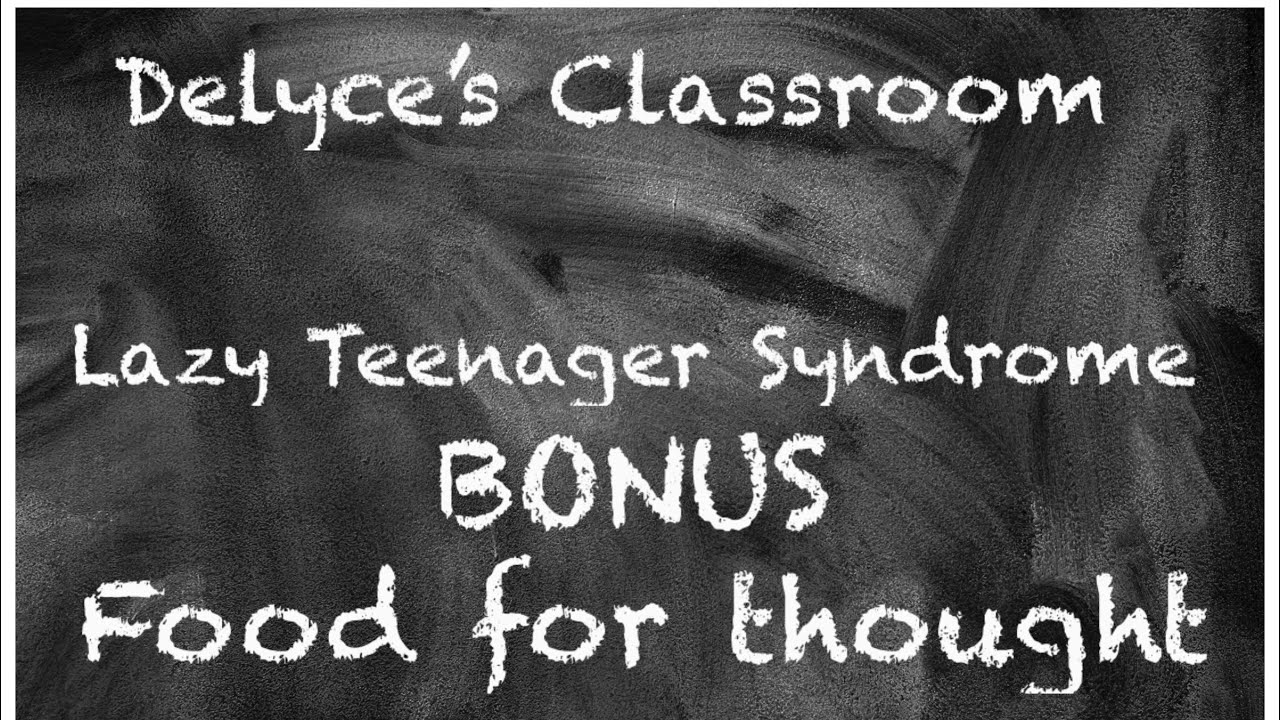 lazy teenager syndrome bonus video - YouTube