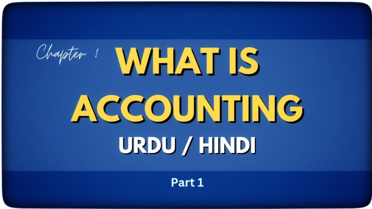 What Is Accounting Introduction To Accounting In Urdu Hindi what-is-accounting-introduction-to-accounting-in-urdu-hindi