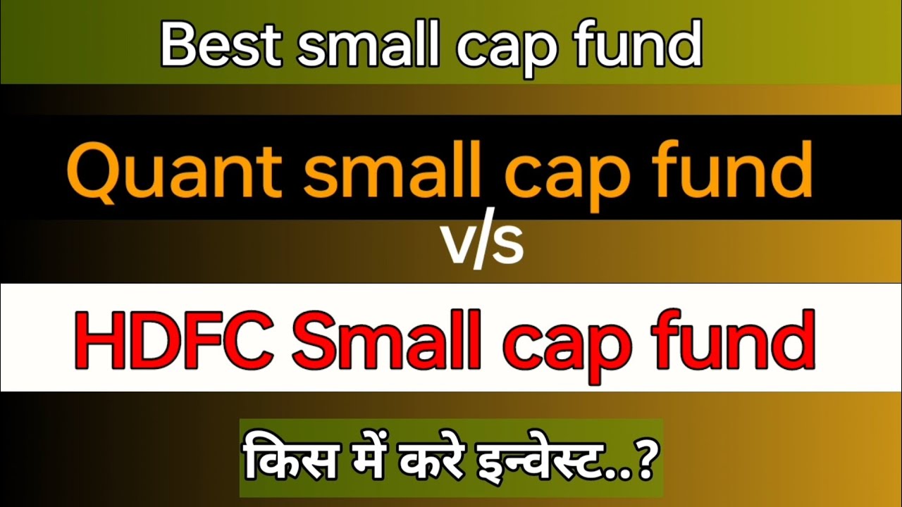 Quant Small cap Mutual fund | HDFC small cap mutual fund | Mutual Fund ...