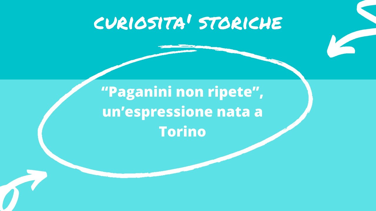 Curiosità Storiche: “Paganini non ripete”, un’espressione nata a Torino ...