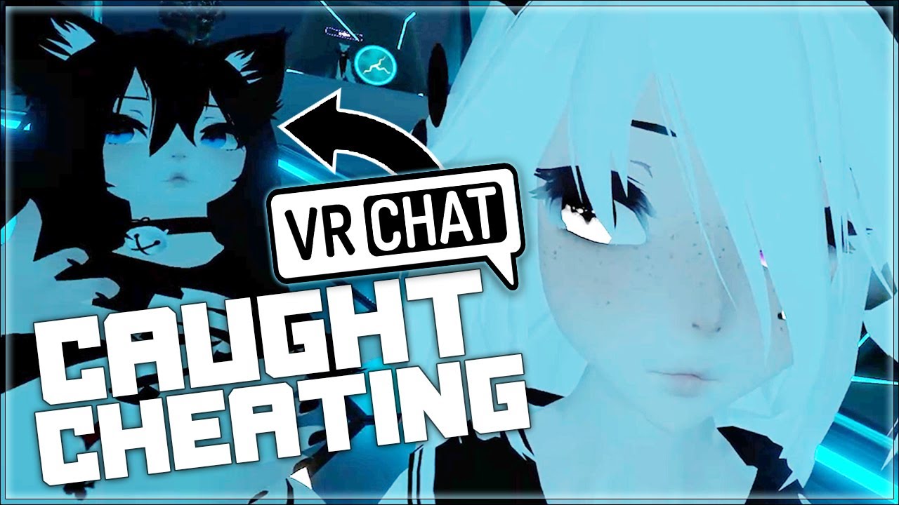 [VRCHAT] CAUGHT CHEATING - YouTube