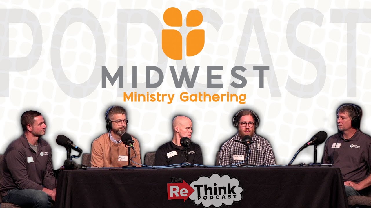 The ReThink Podcast #122: Midwest Ministry Gathering - YouTube