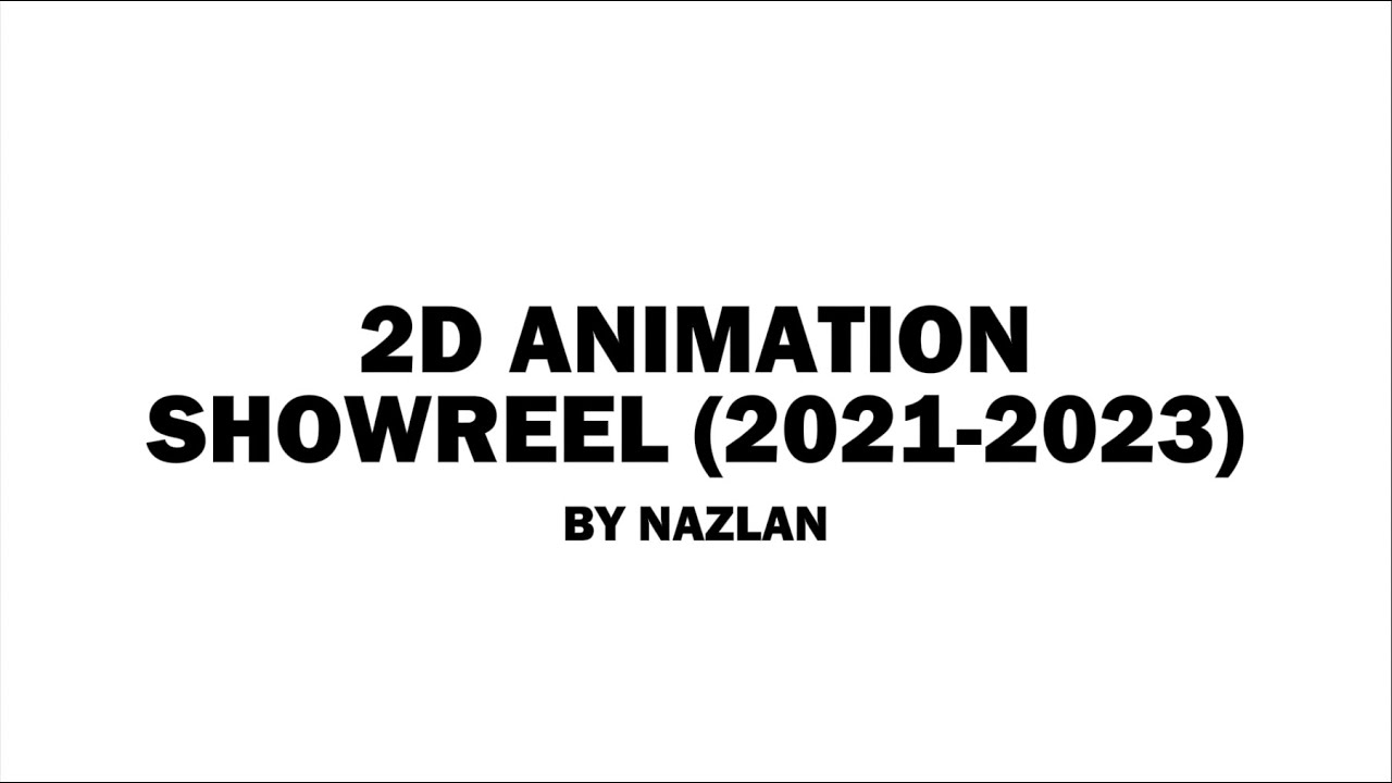2D ANIMATION SHOWREEL (2021-2023) - YouTube