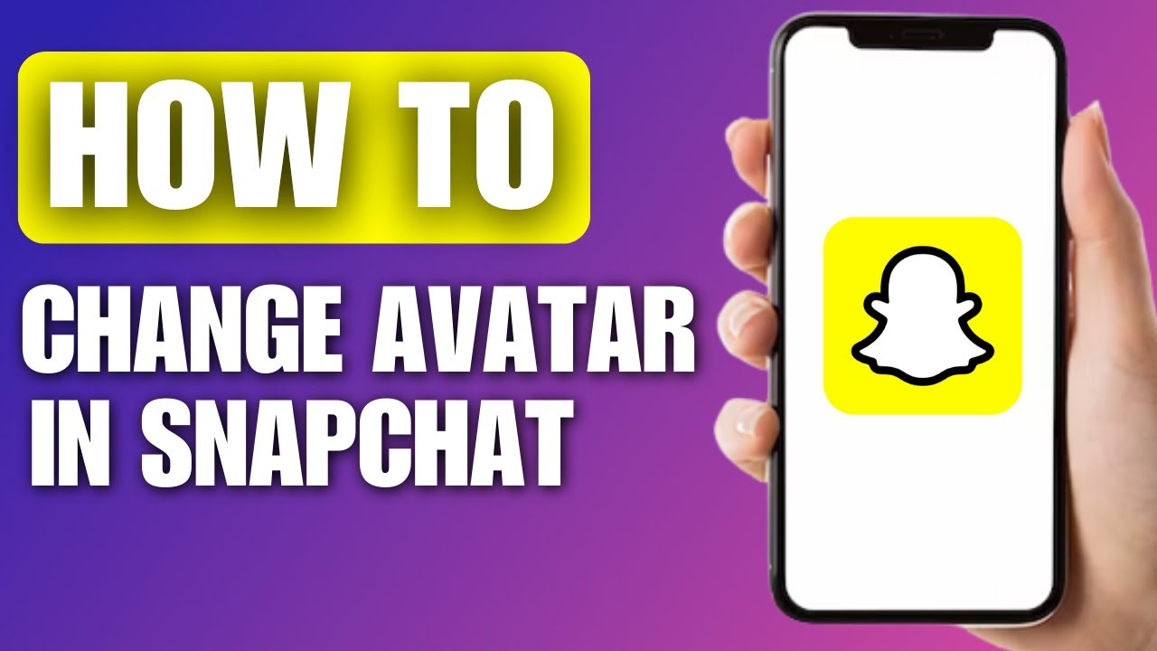 How to Change Avatar in Snapchat - Full Guide - YouTube