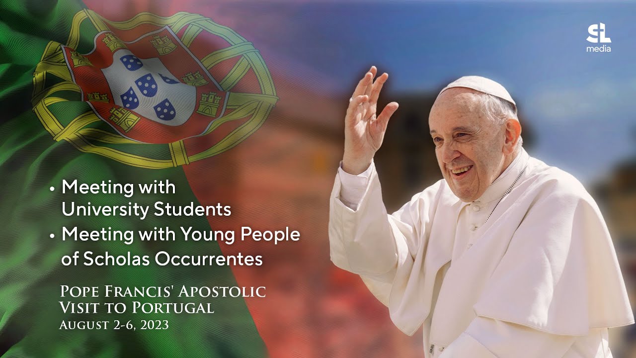 Apostolic Journey to Portugal - Meeting with Young People of Scholas ...