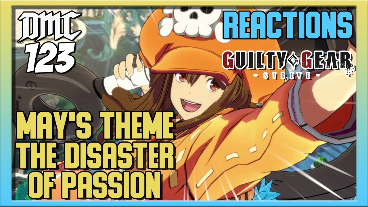 Reaction - Guilty Gear Strive OST - May's Theme - The Disaster of ...