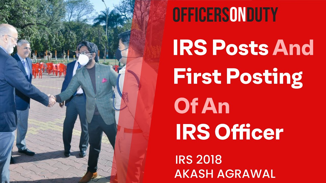 Officers on Duty E49 | Postings Of An IRS Officer | Akash Agrawal IRS ...
