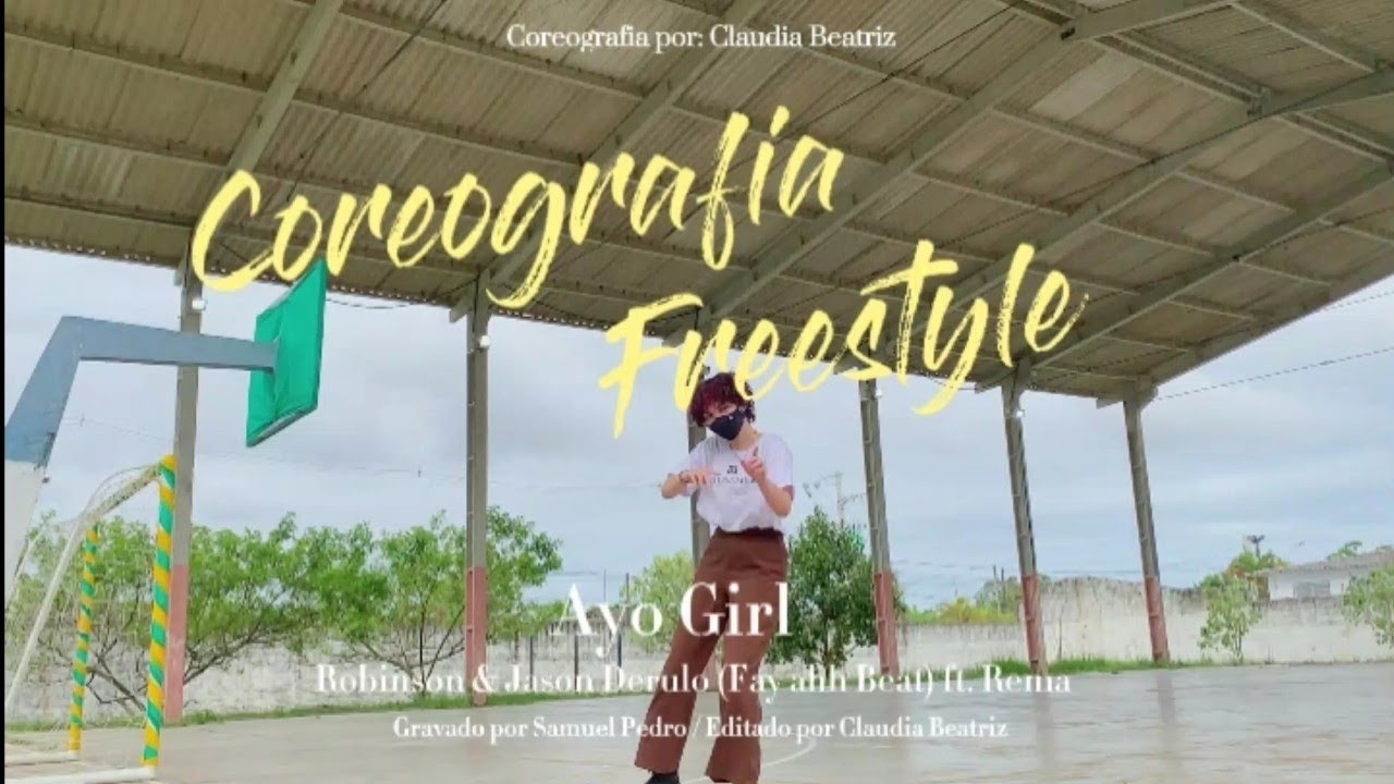 Coreografia Freestyle por Claudia B. [🎶 Ayo Girl - Robinson & Jason ...