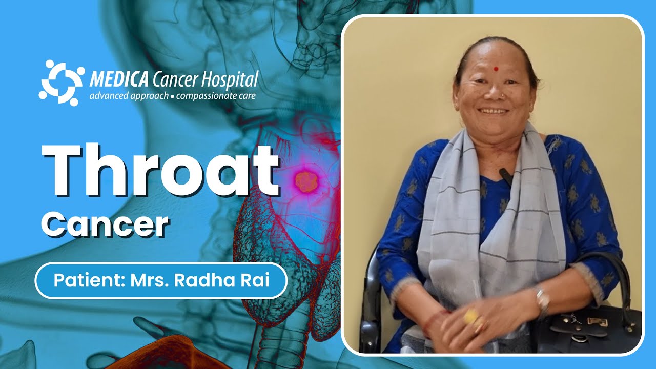 Radha Rai's Throat Cancer Treatment | Cancer Surgery @Medica Cancer ...