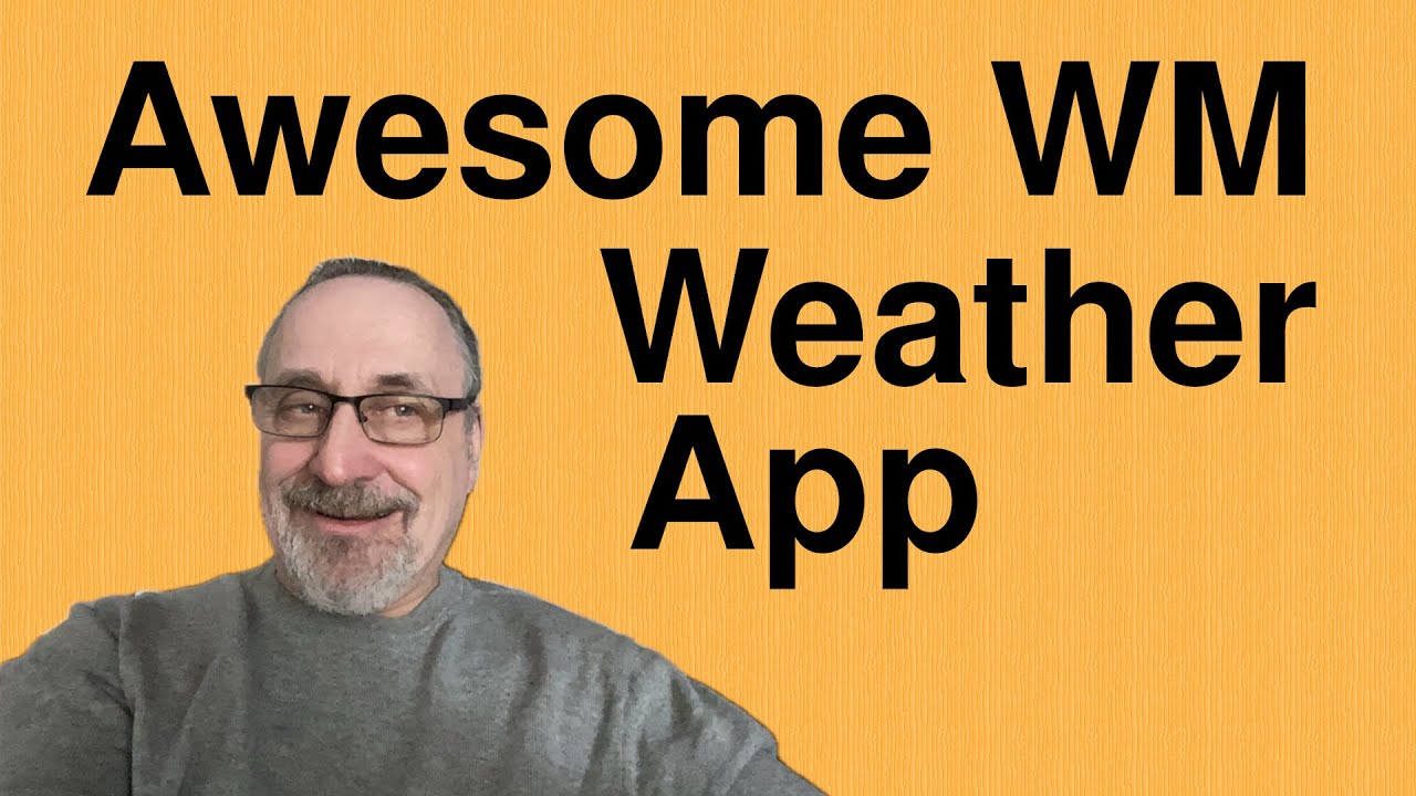 Awesome WM Weather App - YouTube