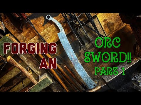 Forging an Orc Sword!! Part 1 - YouTube