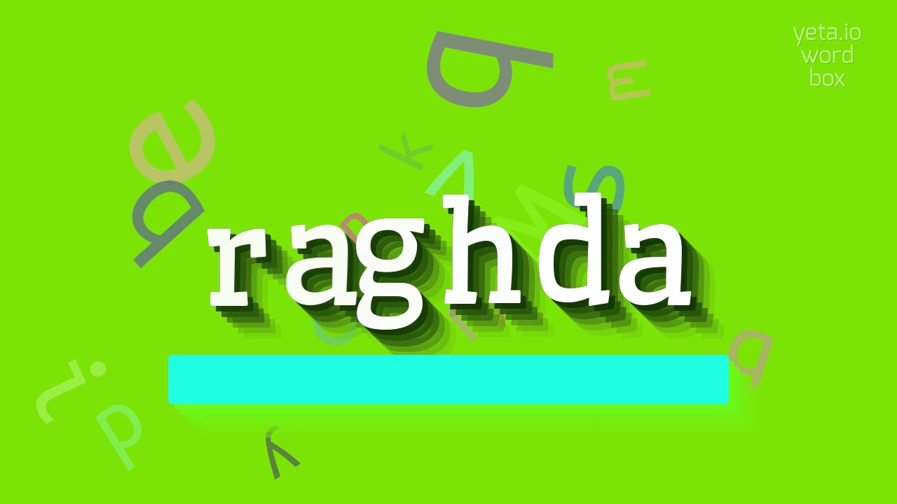 How to say "raghda"! (High Quality Voices) - YouTube