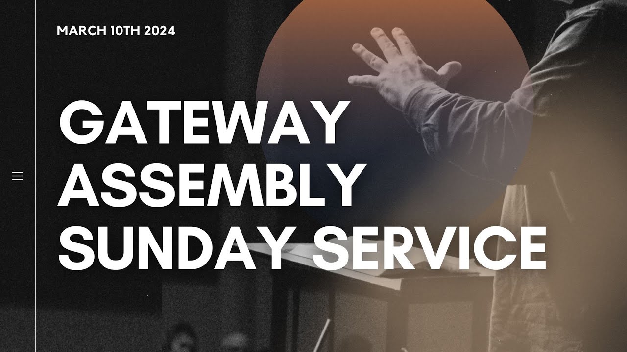 GATEWAY ASSEMBLY SUNDAY SERVICE - YouTube