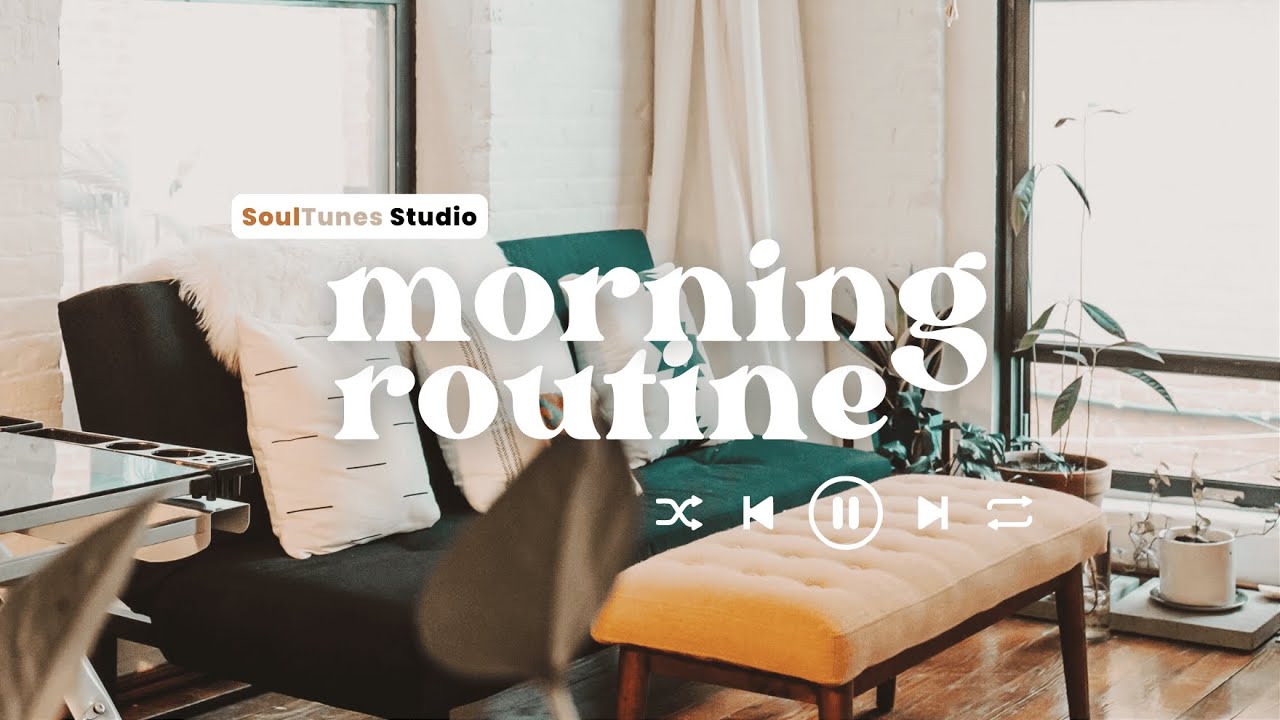 Morning Routine - morning songs - Music To Listen to As You Prepare for ...