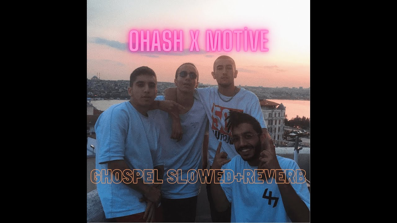 Ohash X Motive Ghospel Slowed+Reverb #FreeOhash - YouTube