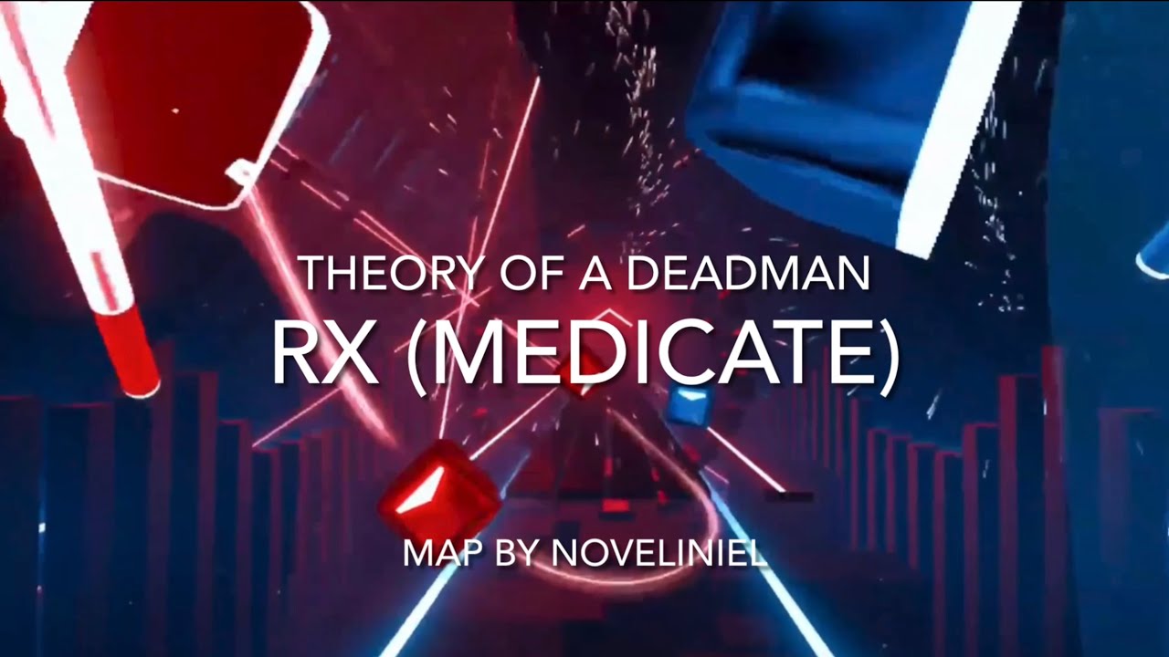 Beat Saber Custom Map: Rx (Medicate) (Theory of a Deadman) (Expert+ ...