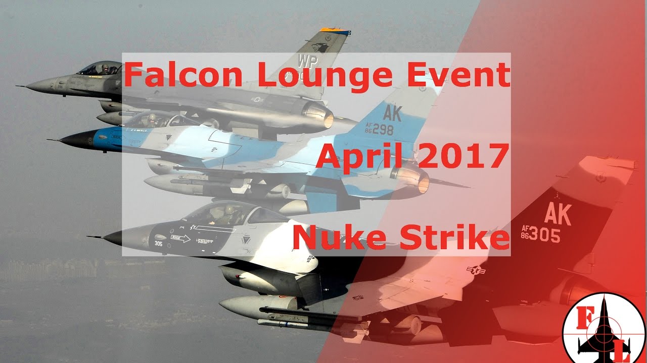 [Falcon BMS] Falcon Lounge - April 2017 - Nuke Strike - YouTube