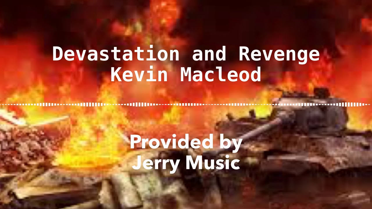 Kevin Macleod - Devastation and Revenge - YouTube