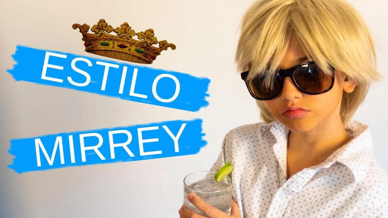 ESTILO MIRREY 👑 - YouTube