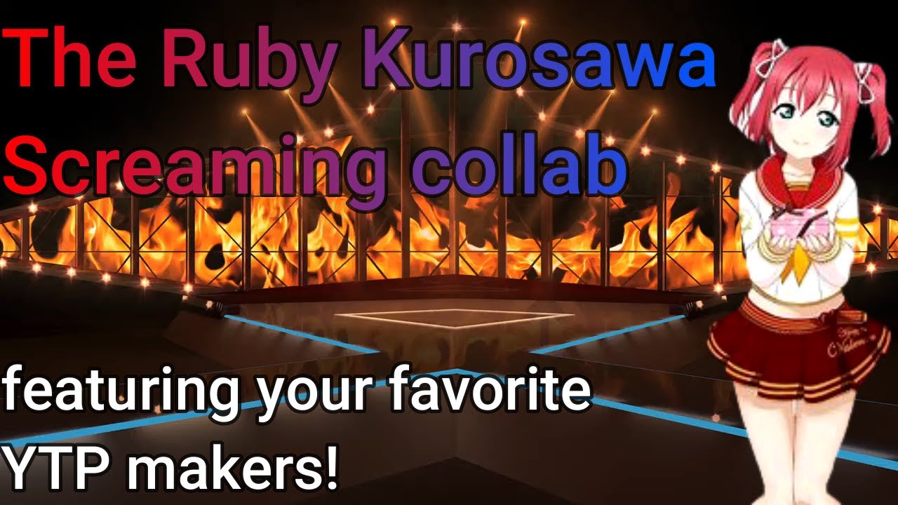 The Ruby Kurosawa Screaming Collab - YouTube