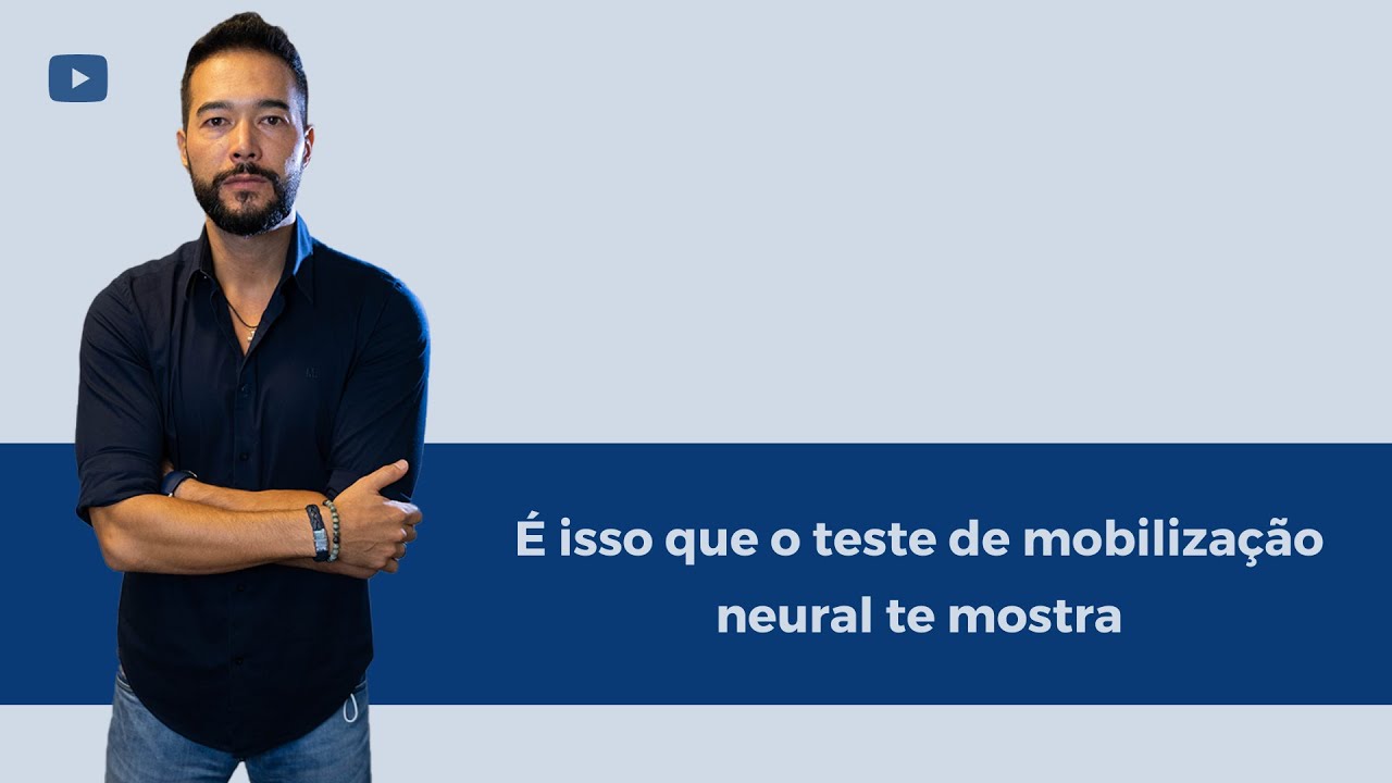 É isso que o teste de mobilização neural te mostra. Confira! - Dr ...