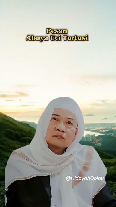 PESAN ABUYA UCI TURTUSI CILONGOK - YouTube