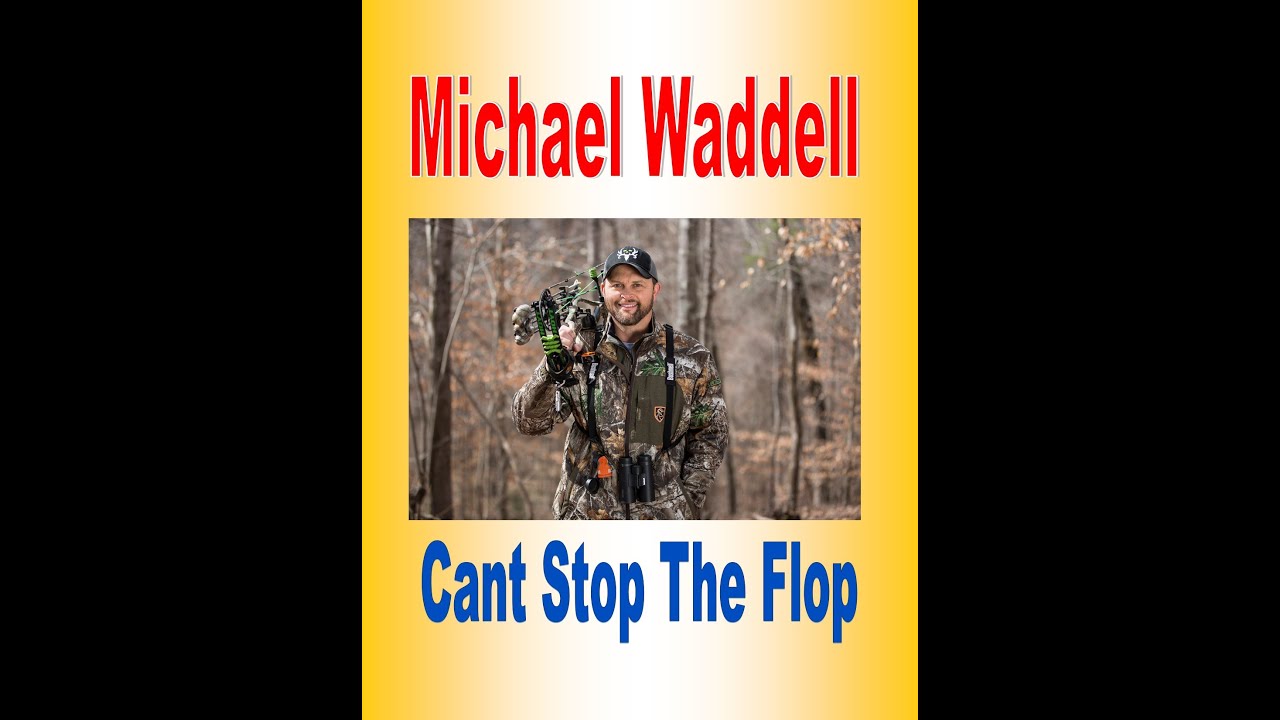 Michael Waddell Cant Stop The Flop - YouTube