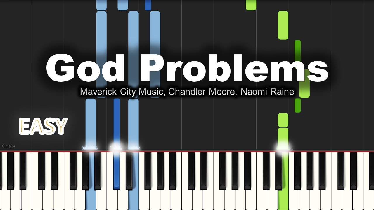 God Problems - Maverick City Music Chandler Moore, Naomi Raine | EASY ...