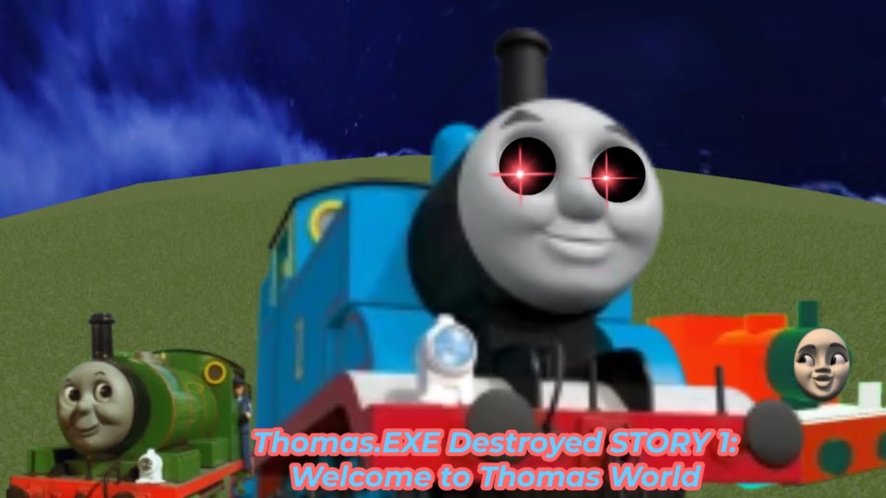 Thomas.EXE Destroyed STORY 1: Welcome to Thomas World - YouTube