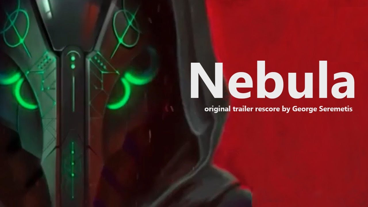Nebula | Game Trailer Music Original Rescore | George Seremetis ...