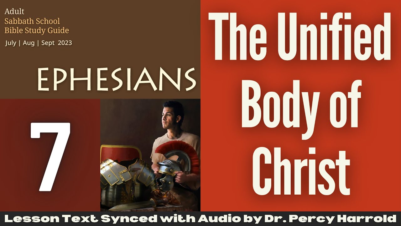 2023 Q3 Lesson 07 – The Unified Body of Christ – Audio by Percy Harrold ...