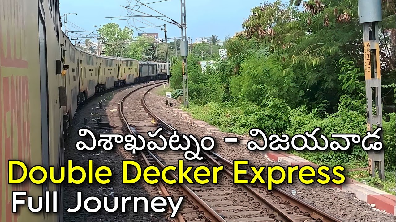 Double Decker Express Full Journey Compilation|Visakhapatnam ...