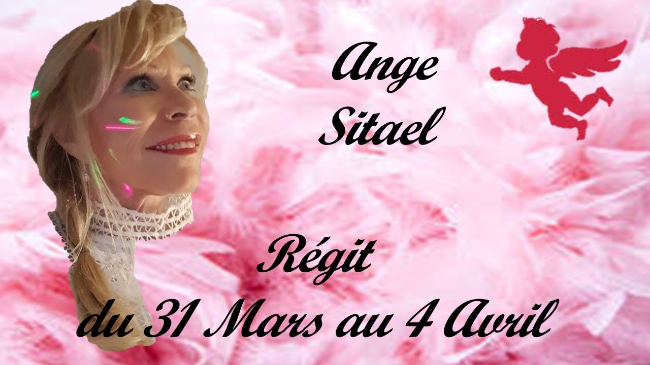 N°3 Ange SITAEL Régit du 31 Mars au 4 Avril - YouTube